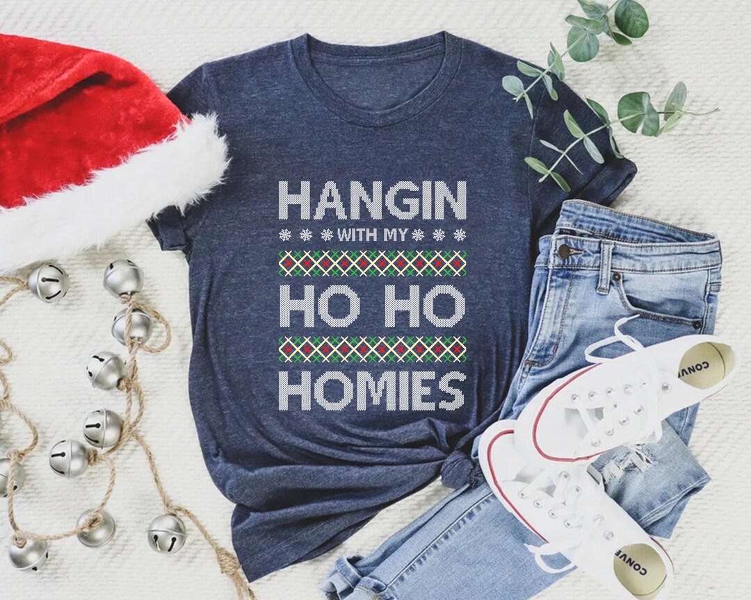 Hangin With My Ho Ho Homies, Men's Funny Christmas Shirt, Christmas ...