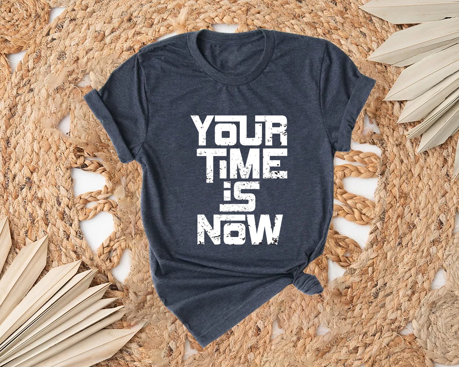 Your Time is Now Shirt, Typography Shirt, Motivational Shirt, Positive ...
