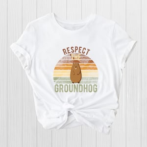 Groundhog Day Shirt,respect the Groundhog,woodchuck Shirts, Groundhog ...