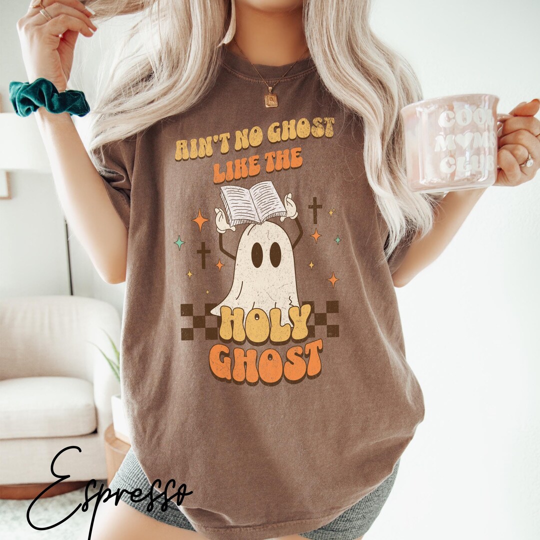 Ain't No Ghost Like the Holy Ghost Comfort Colors T-shirt, Funny Christian Fall Tee, Retro Fall ...