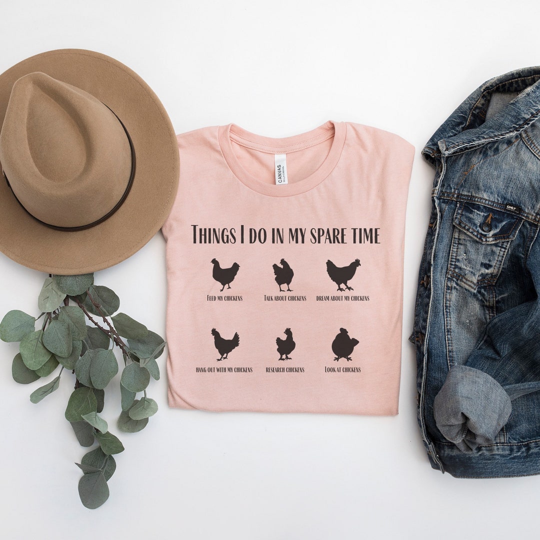 Things I Do in My Spare Time Chicken T-shirt, Funny Chicken Tee ...