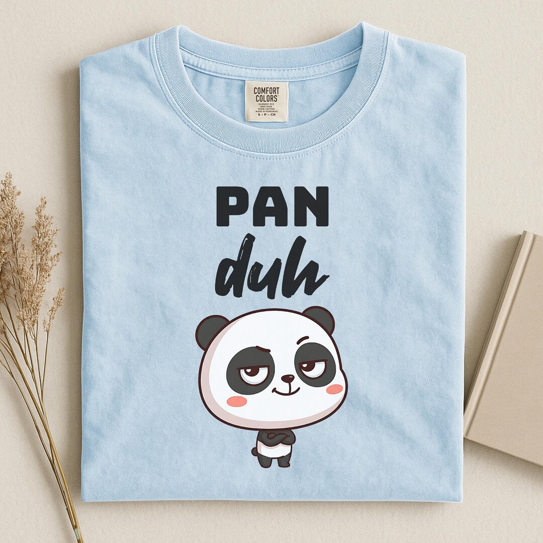 Pan Duh Funny Sarcastic Panda Comfort Colors T-shirt, Cute Panda Bear ...