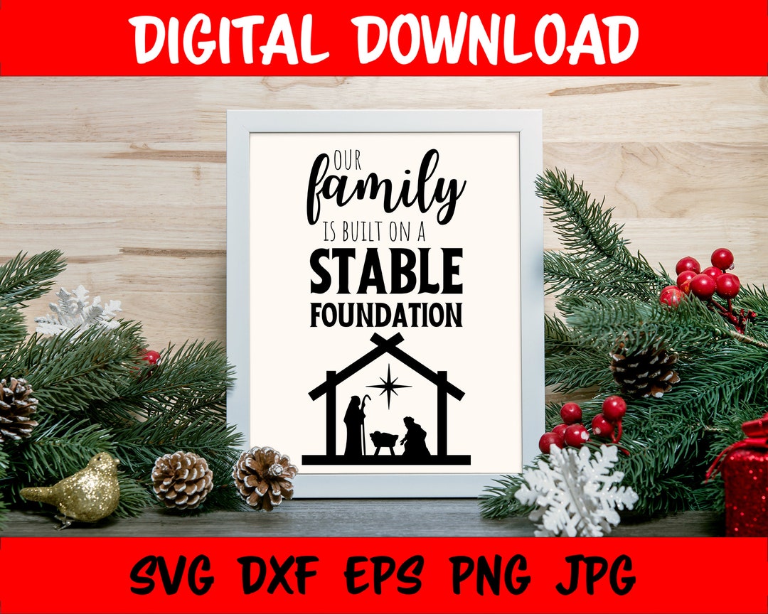 Christian Christmas SVG, Our Family is Built on a Stable Foundation ...