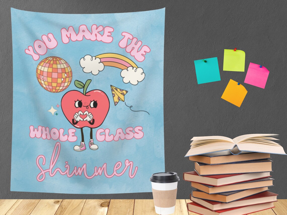 You Make the Whole Class Shimmer Tapestry Teacher Classroom Decor ...