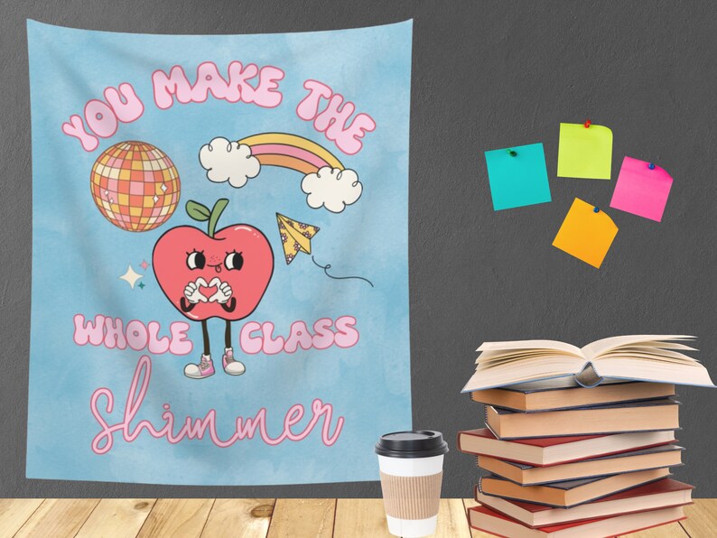 You Make the Whole Class Shimmer Tapestry Teacher Classroom Decor ...