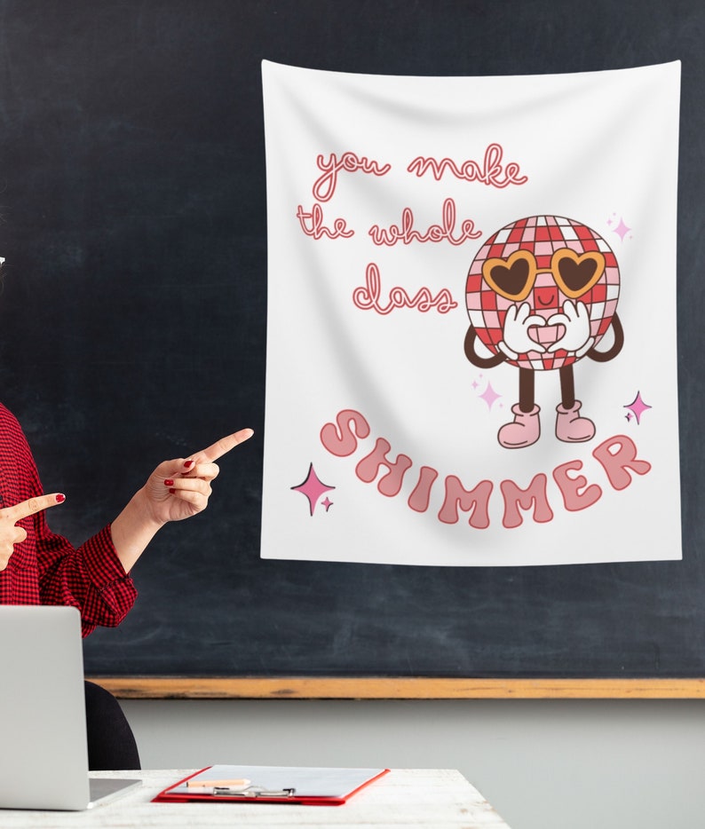 You Make the Whole Class Shimmer Tapestry Teacher Classroom Decor ...