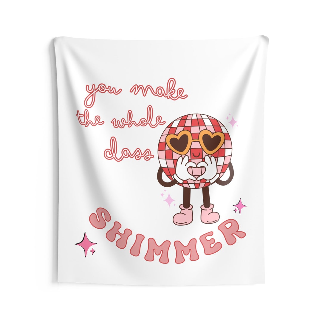 You Make the Whole Class Shimmer Tapestry Teacher Classroom Decor ...