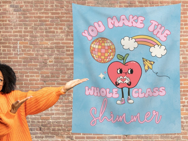 You Make the Whole Class Shimmer Tapestry Teacher Classroom Decor ...