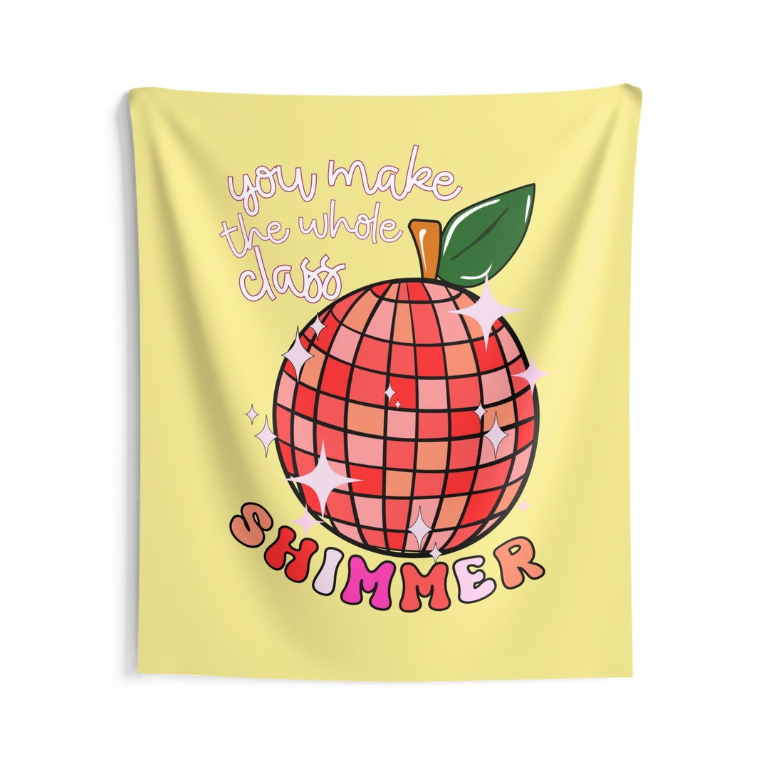 You Make the Whole Class Shimmer Tapestry Teacher Classroom Decor ...
