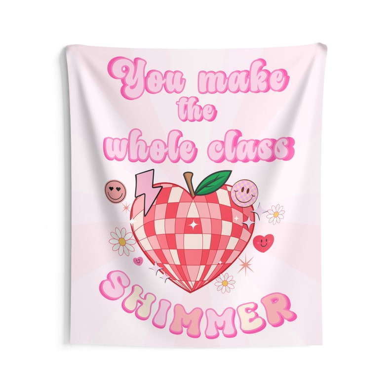 You Make the Whole Class Shimmer Tapestry Teacher Classroom Decor ...