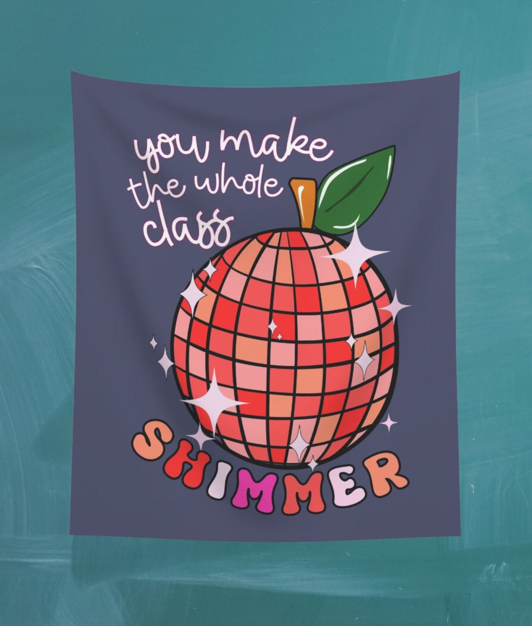 You Make the Whole Class Shimmer Tapestry Teacher Classroom - Etsy