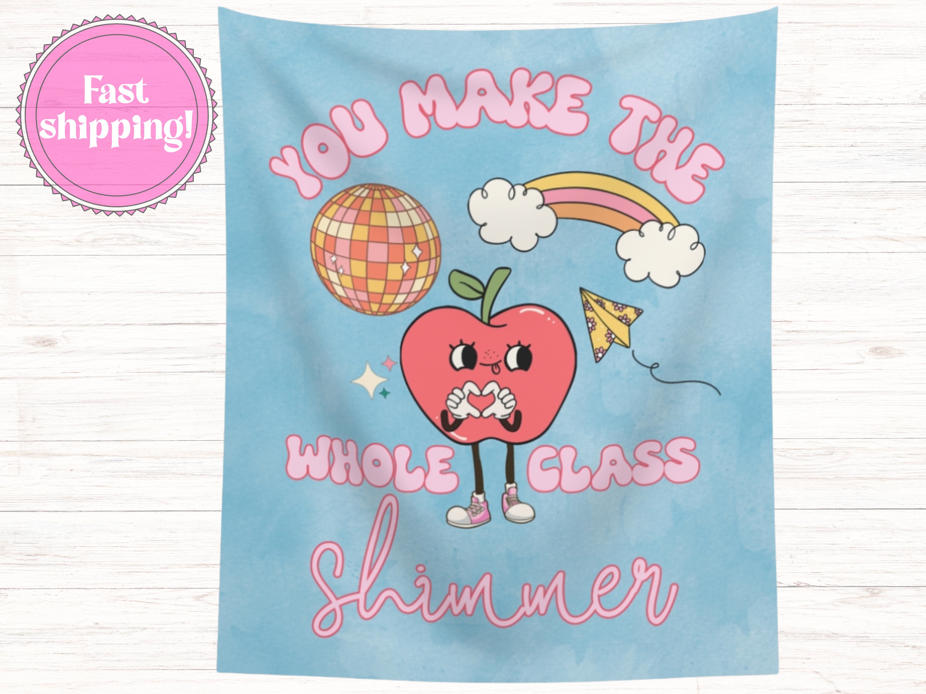 You Make the Whole Class Shimmer Tapestry Teacher Classroom Decor ...