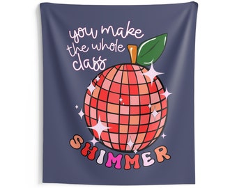 You Make the Whole Class Shimmer Tapestry Teacher Classroom Decor ...
