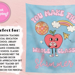 You Make the Whole Class Shimmer Tapestry Teacher Classroom Decor ...