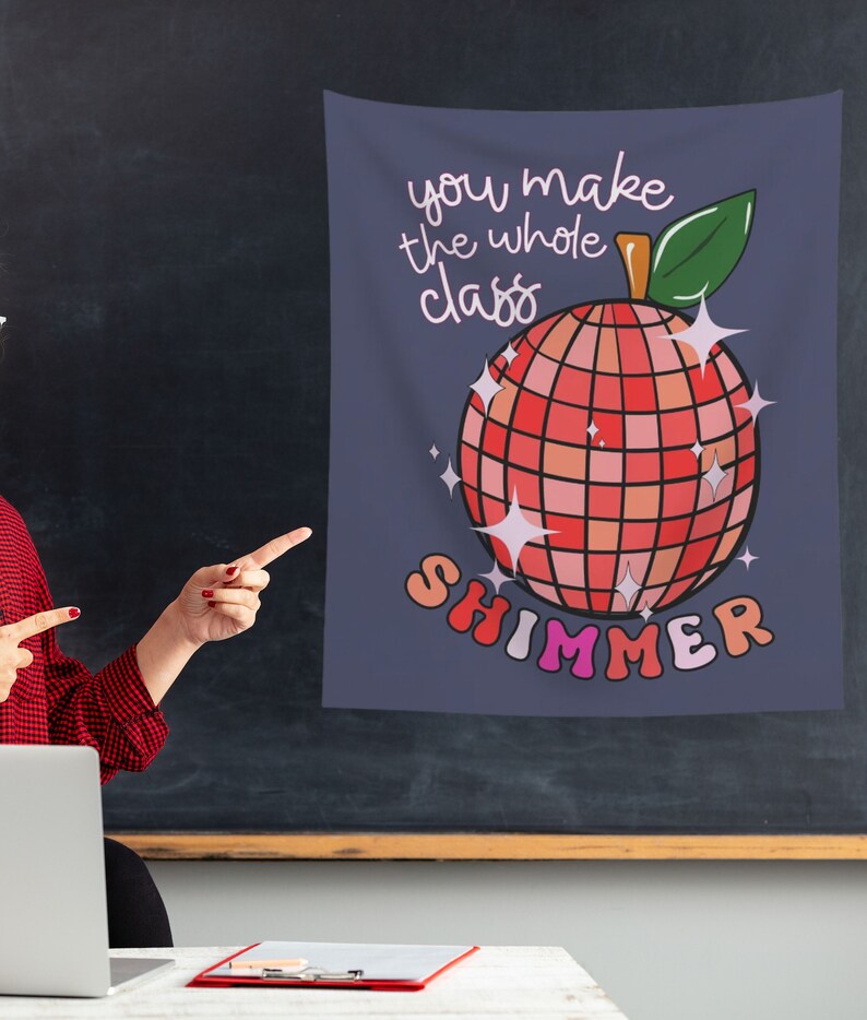 You Make the Whole Class Shimmer Tapestry Teacher Classroom Decor ...