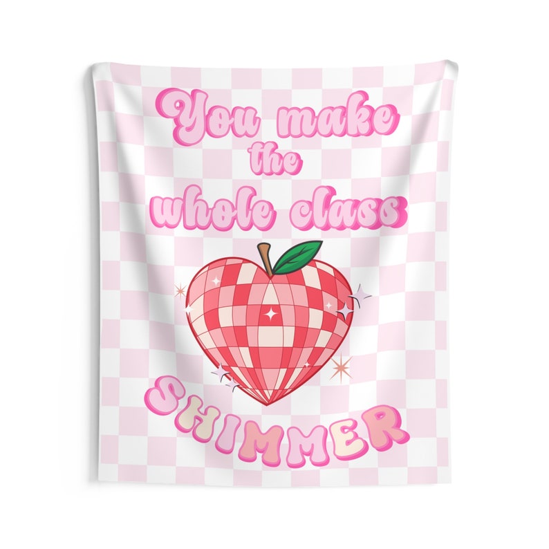 You Make the Whole Class Shimmer Tapestry Teacher Classroom Decor ...