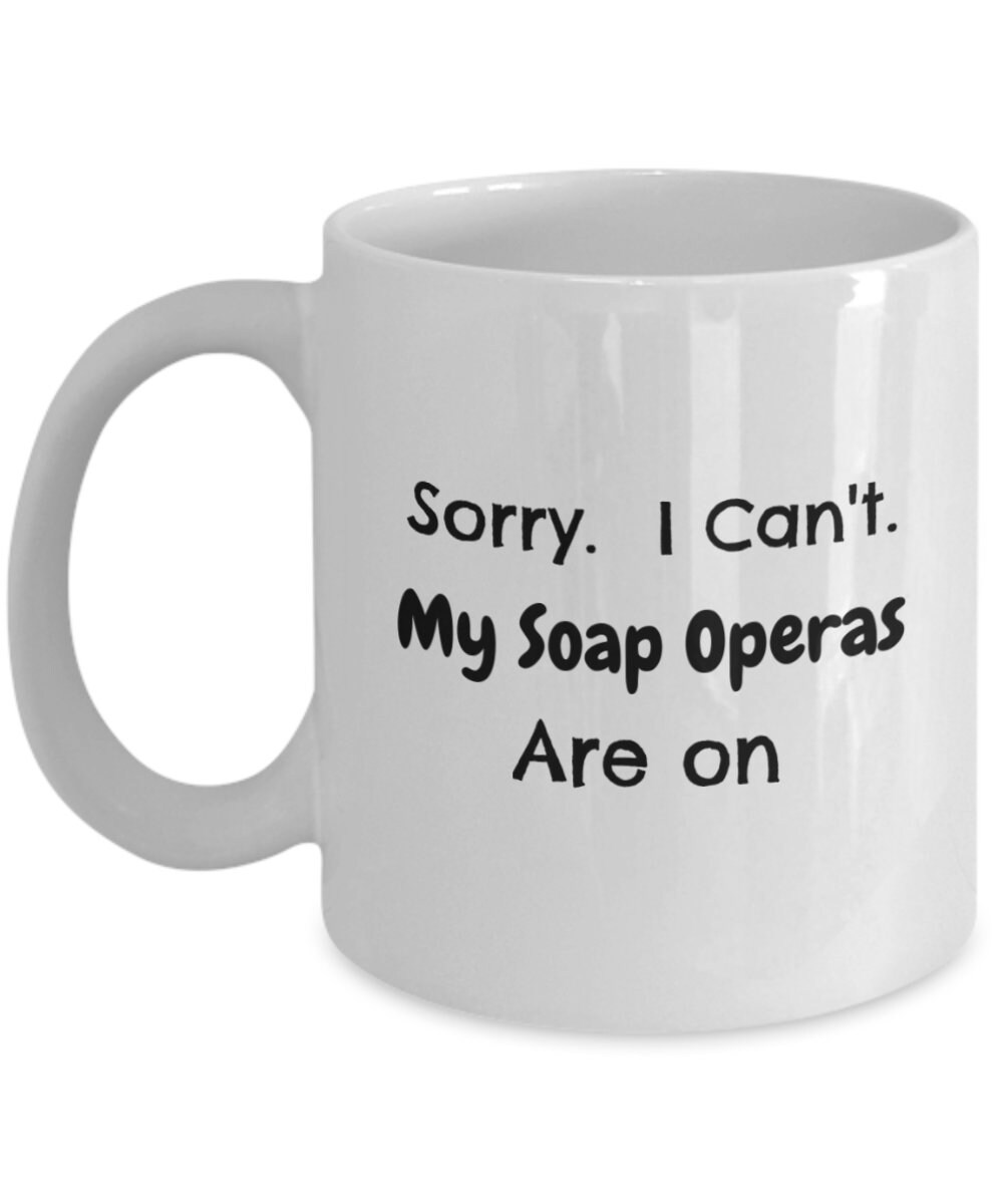 Soap Opera Mug, Gift Soap Opera Fan, Soap Opera Coffee Mug, Funny ...