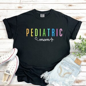 Pediatric Mom, Pediatric Mom Shirt, Mom Tshirt, Pediatrician Tee, Gift ...