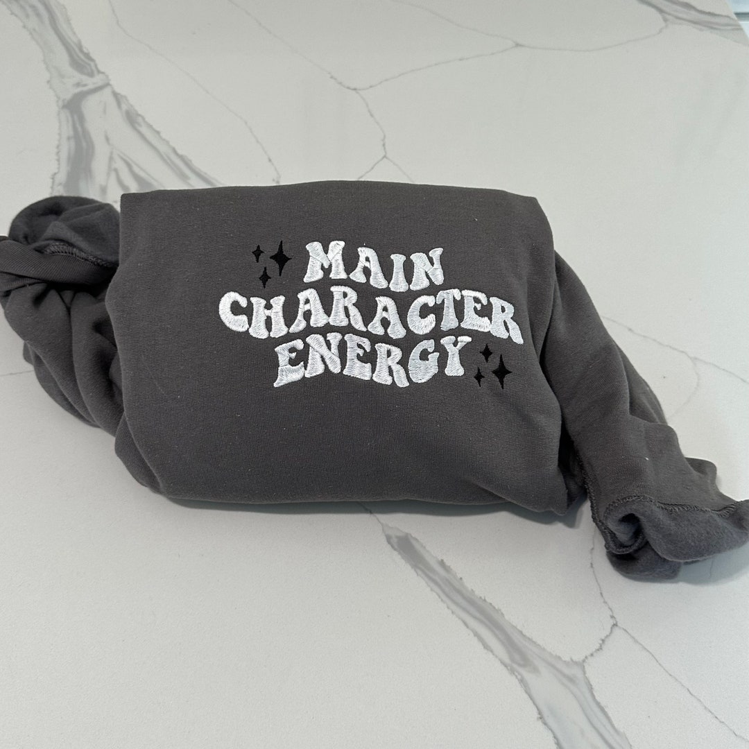 Embroidered Main Character Energy Sweatshirt: Cozy Meme Crewneck - Etsy