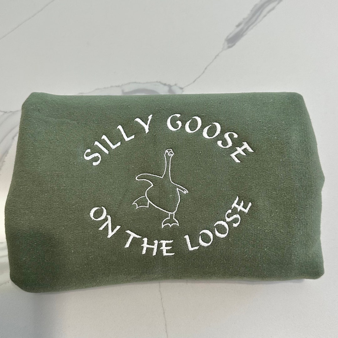 Embroidered Silly Goose on the Loose Sweatshirt, Funny Crewneck ...