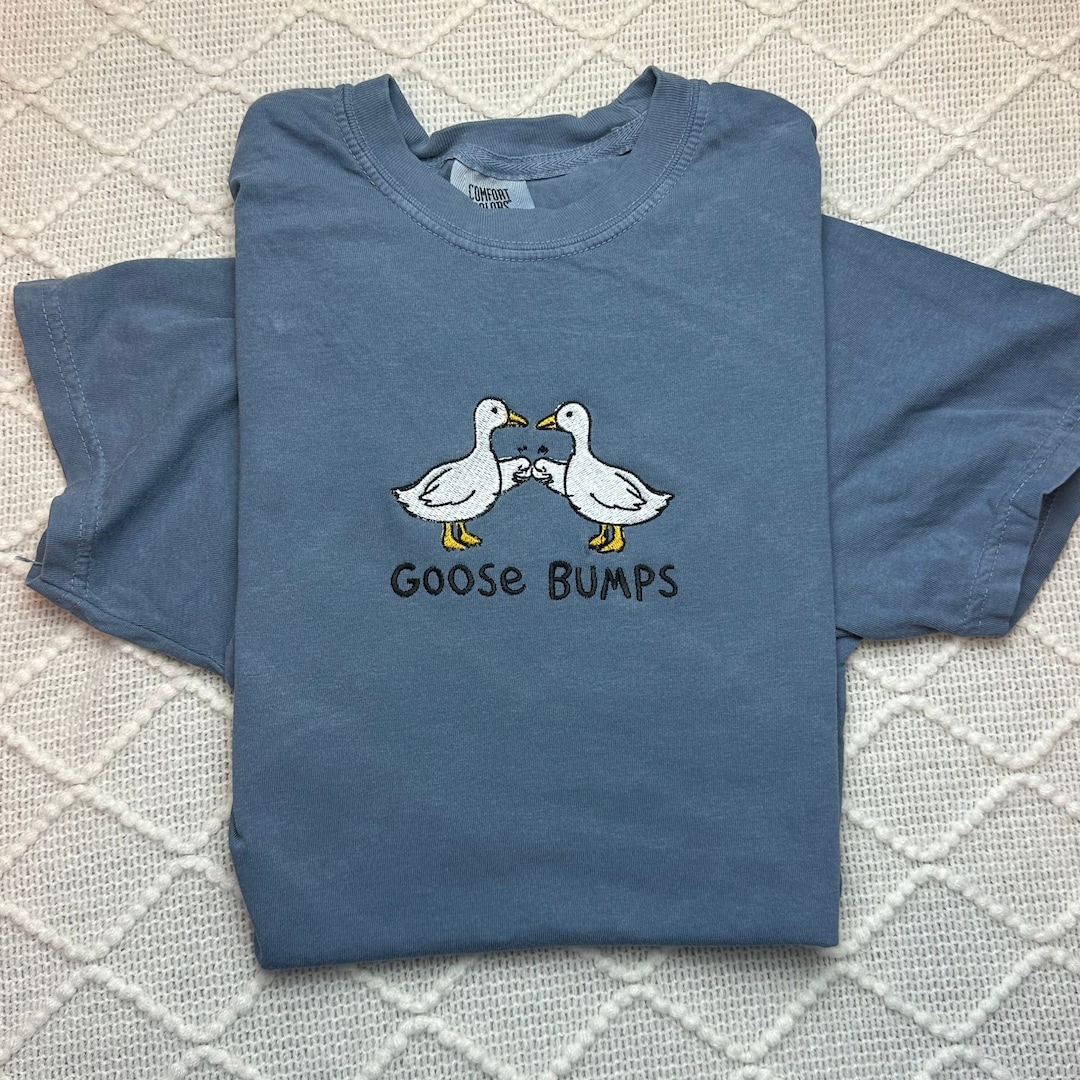 Goose Bumps Embroidered Tshirt, Silly Goose T-shirt, Funny Goose Outfit ...