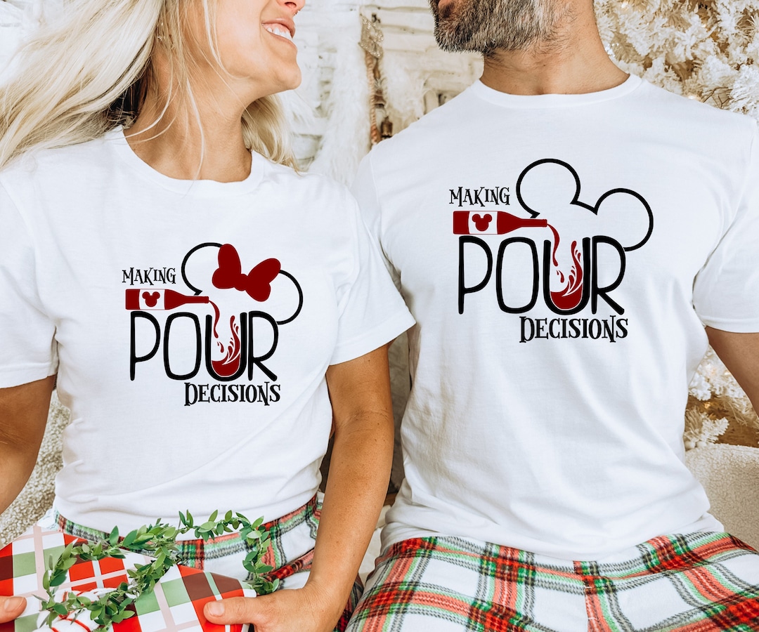 Making Pour Decisions Shirts, Mickey and Minnie Shirts, Unisex T-shirt ...