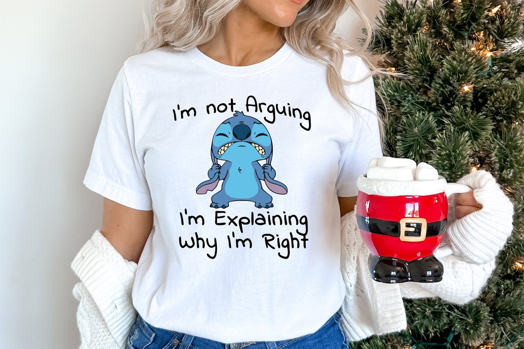 Stitch I’m Not Arguing Shirts, Kids Stitch Shirts, Stitch Shirts, Funny ...