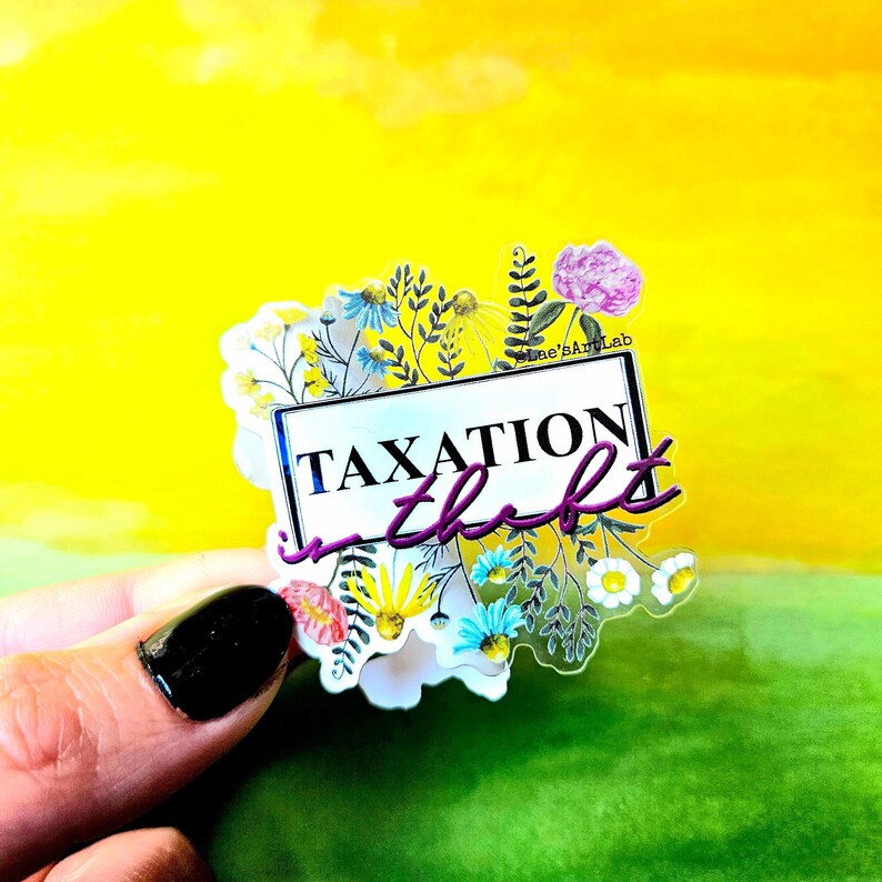 Taxation is Theft Vinyl Sticker, Libertarian Stickers, Rebel Stickers ...