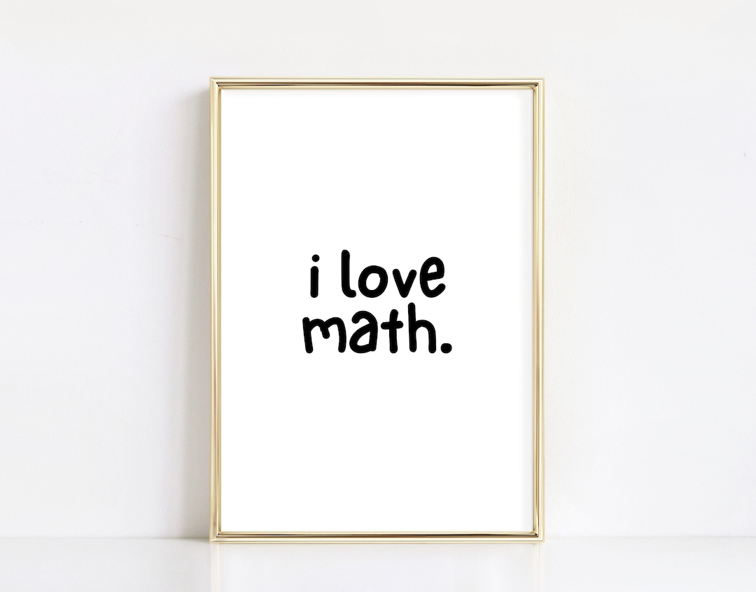 I Love Math, Teacher Posters, Homeschool Classroom Printable Decor ...