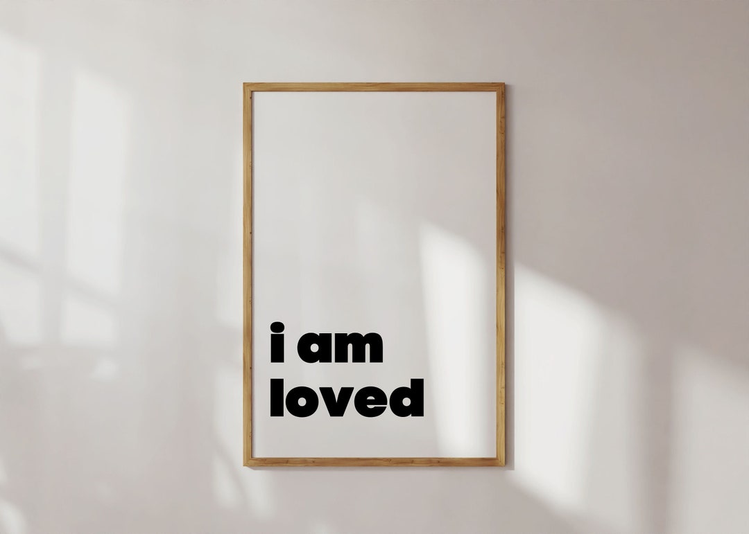 I Am Loved Wall Art Print, Self Love Affirmation, Positive Quotes ...
