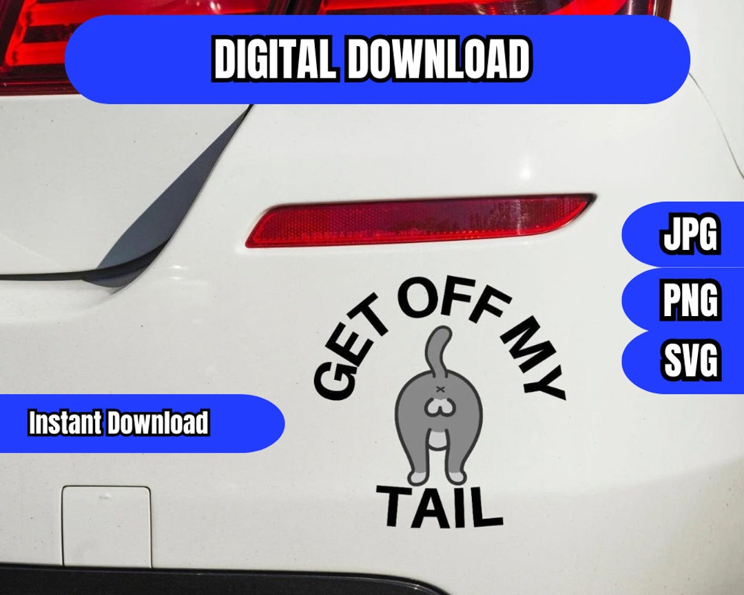 Get off My Tail" Cat Butt Car Decal – Funny Sticker for Cat Lovers - Etsy