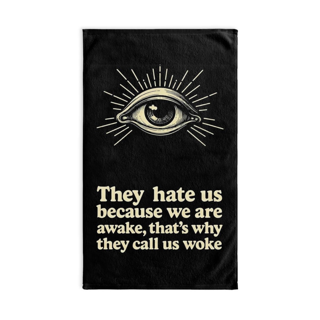 All-seeing Eye They Hate Us Because We Are Awake Hand Towel | Woke ...