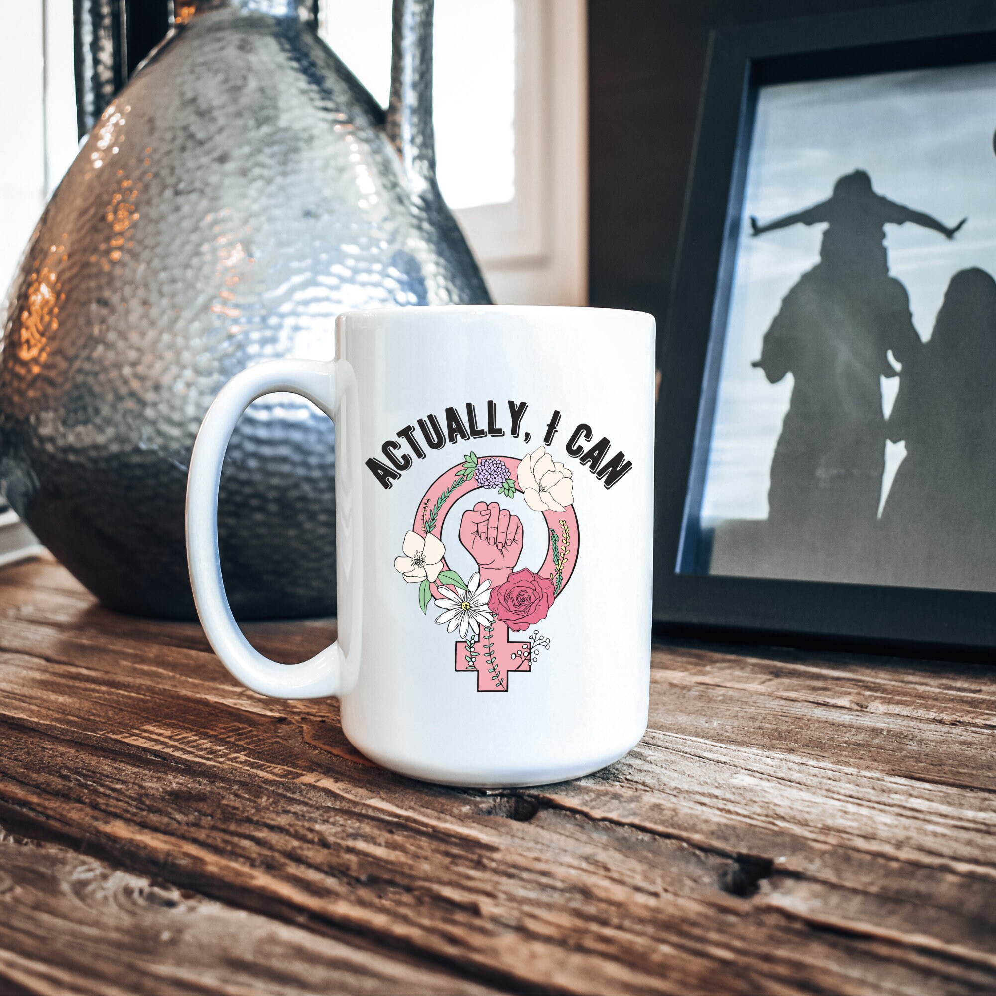 Actually I Can, Empowering Feminism Coffee Mug, Motivational Mug, Work ...