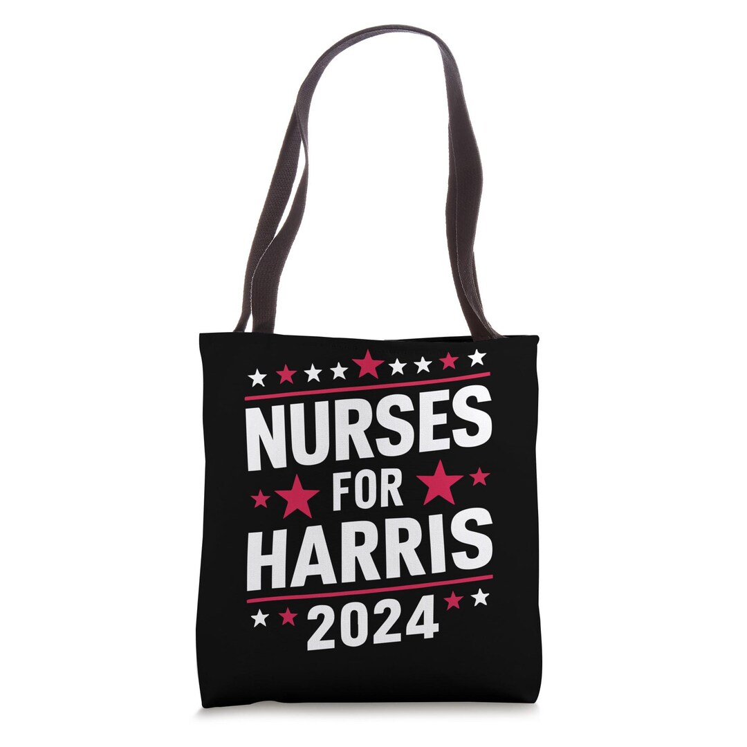 Nurses for Harris 2024 Nurses for Kamala Harris 2024 Tote Bag Nursing ...