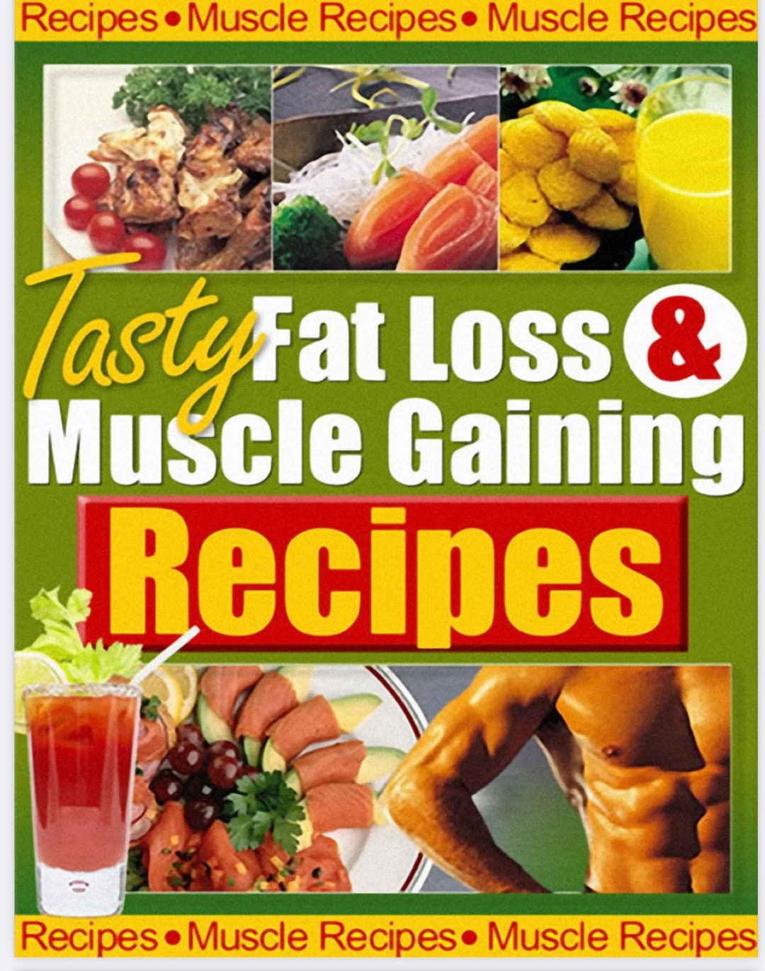 Tasty Fat Loss and Muscle Building Cookbook Recipes Weightloss Dieting ...