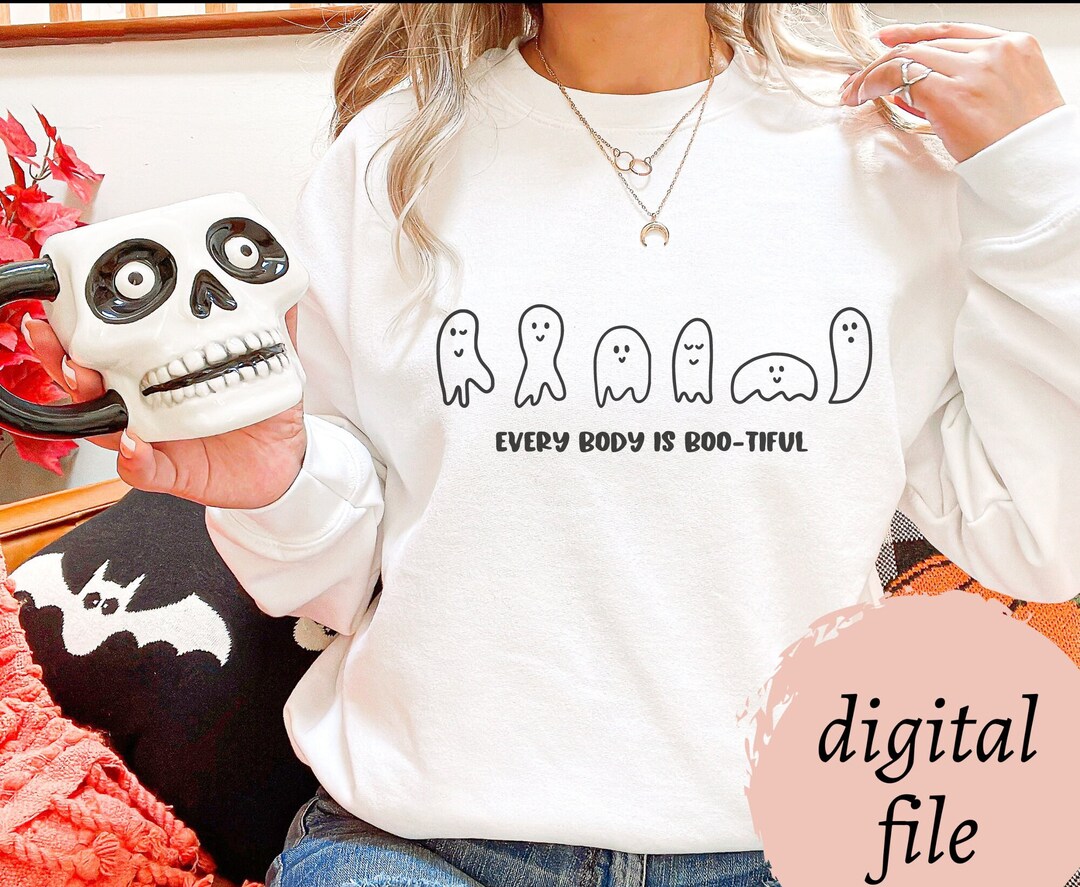 Every Body is Bootiful SVG PNG Halloween T-shirt Spooky Cut File Ghost ...