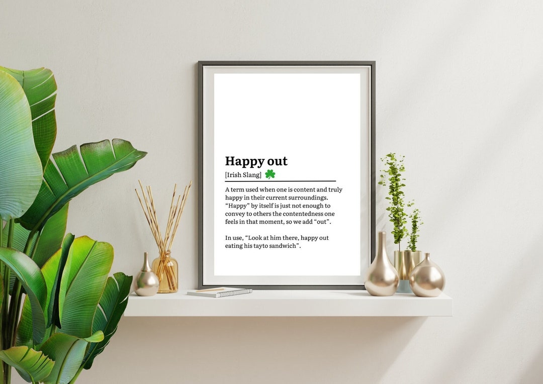 HAPPY OUT Irish Print Irish Gift Irish Sayings Irish Art Wall Art Wall ...