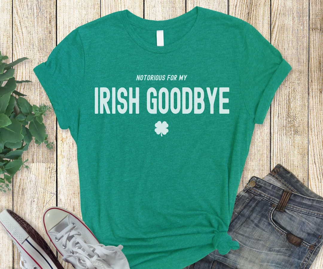St Patricks Day Shirt, Irish Goodbye, Drinking Shirt, Funny St Patricks ...