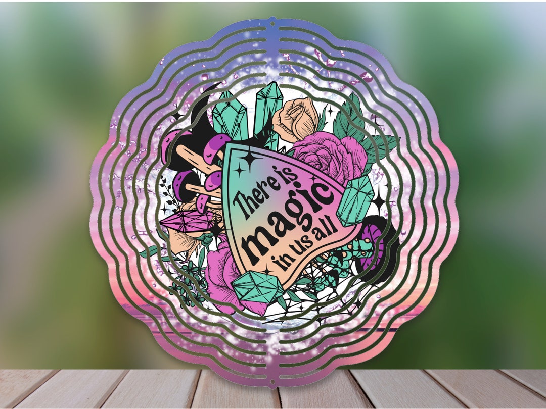 There is Magic in Us All Wind Spinner Sublimation Design, Magical ...