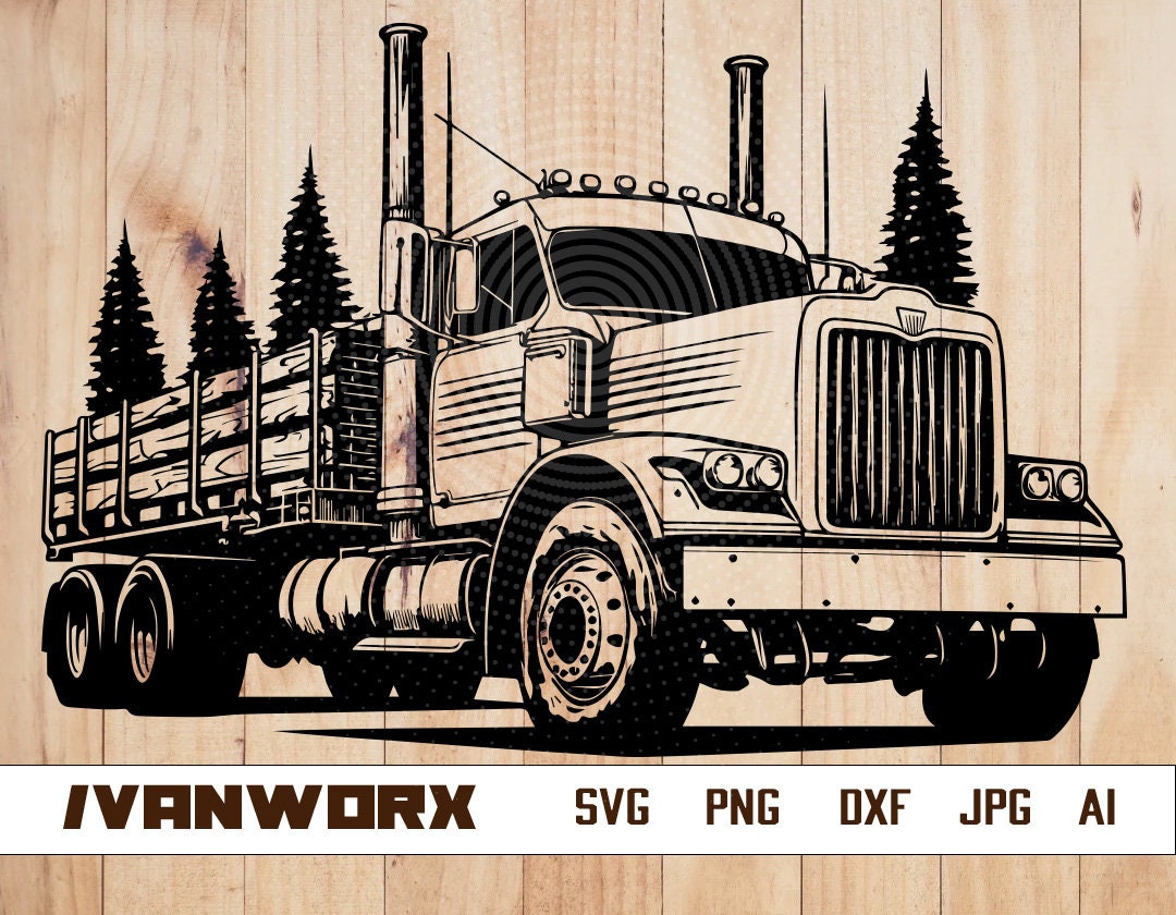 Logging Truck Svg Logging Truck Dxf Truck Svg Truck Driver Svg Wood ...