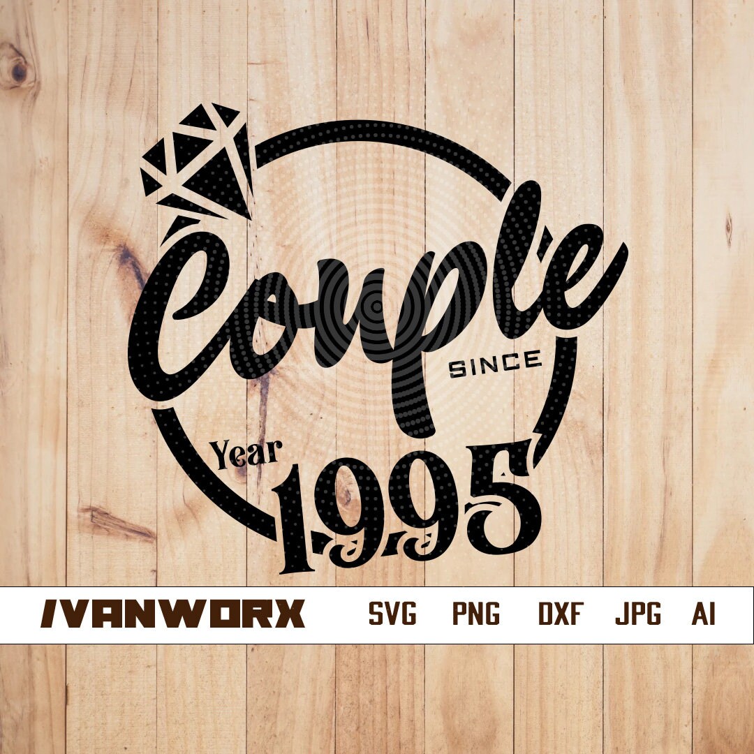 Couple Since 1995 Svg | Couples Anniversary Svg | Couple Anniversary ...
