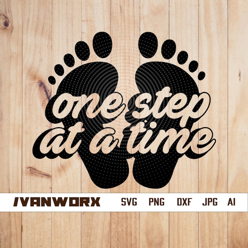 One Step at a Time Svg Motivate Svg Motivated Png Motivation T-shirt ...