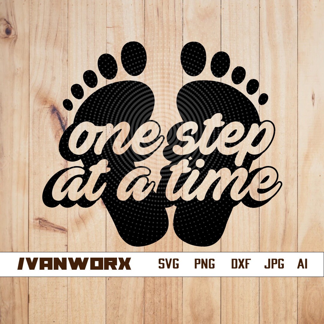 One Step at a Time Svg Motivate Svg Motivated Png Motivation T-shirt ...