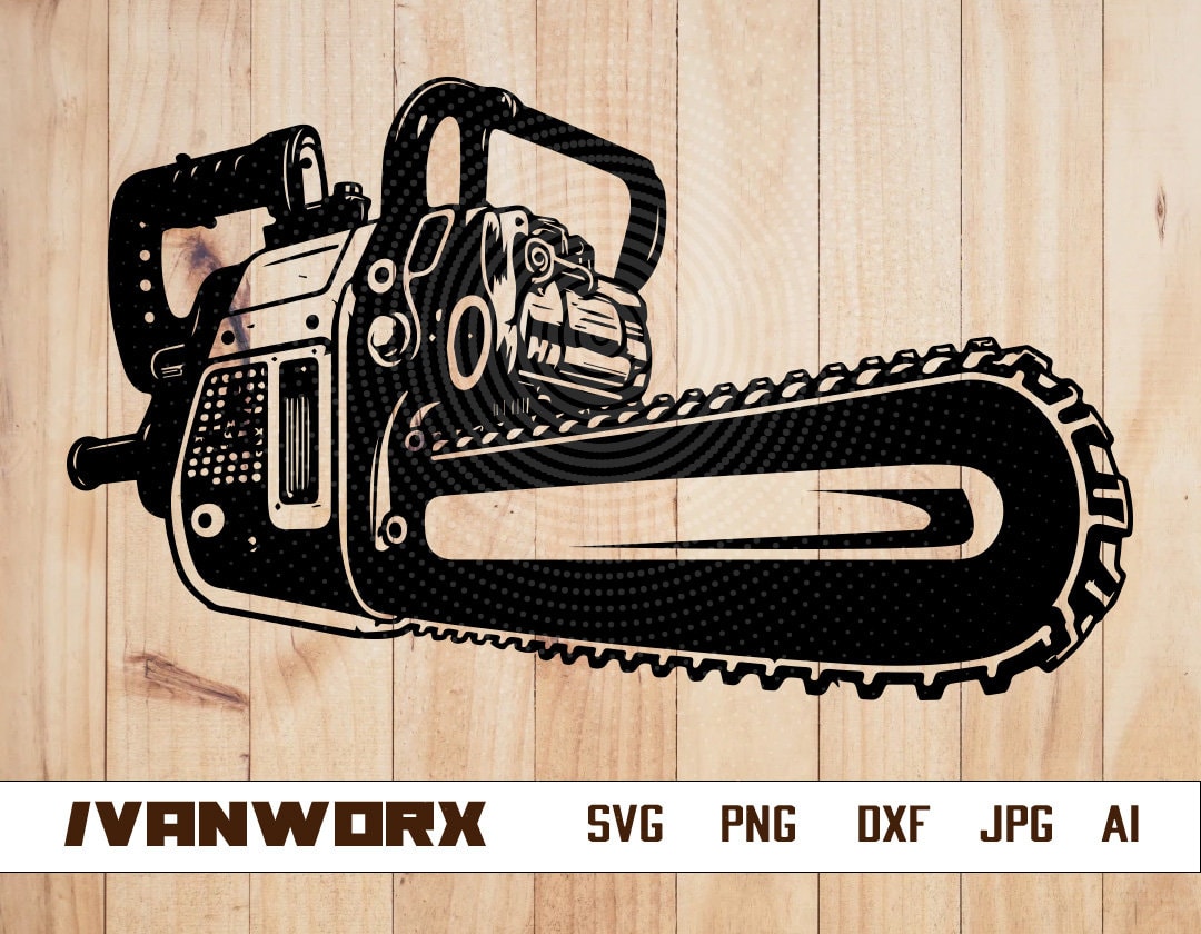 Chainsaw Clipart Svg Files Logging Chainsaw Svg Chainsaw Cut Files Wood ...