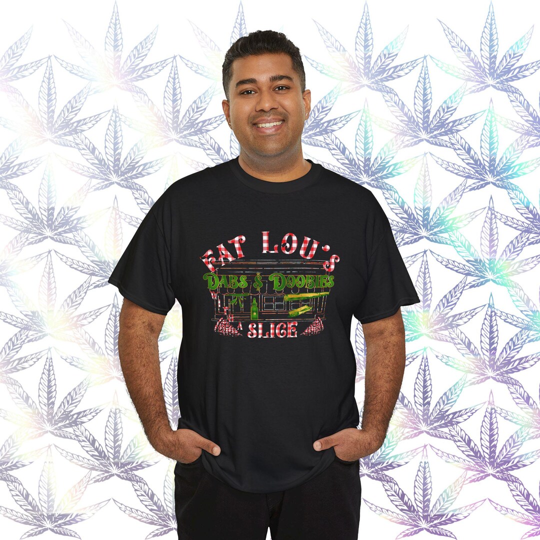 Weed and Pizza Graphic Tee, Fat Lou's Dabs & Doobies Shirt, Marijuana ...