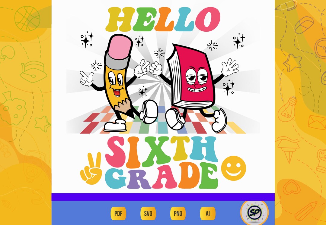 Back to School | Hello 6th Grade | PNG | SVG | Retro | Sublimation ...