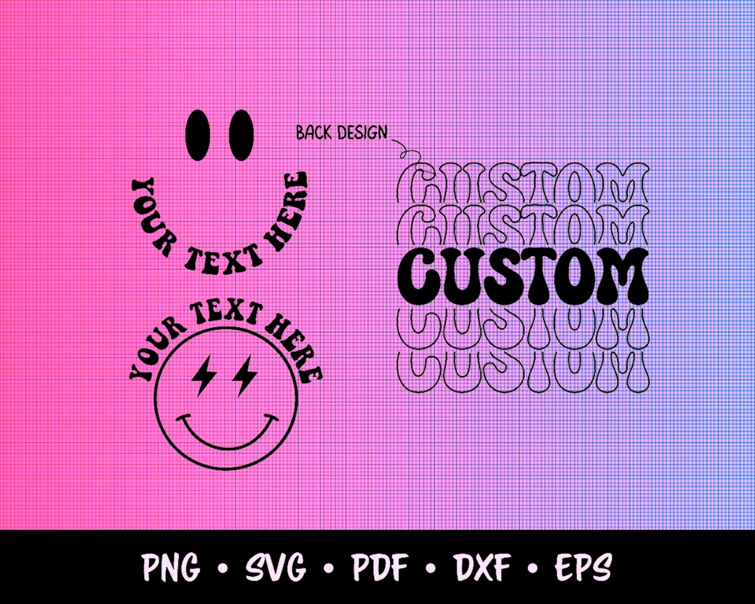 Your Text Here Front & Back Design Custom Stacked SVG Smiley Face ...