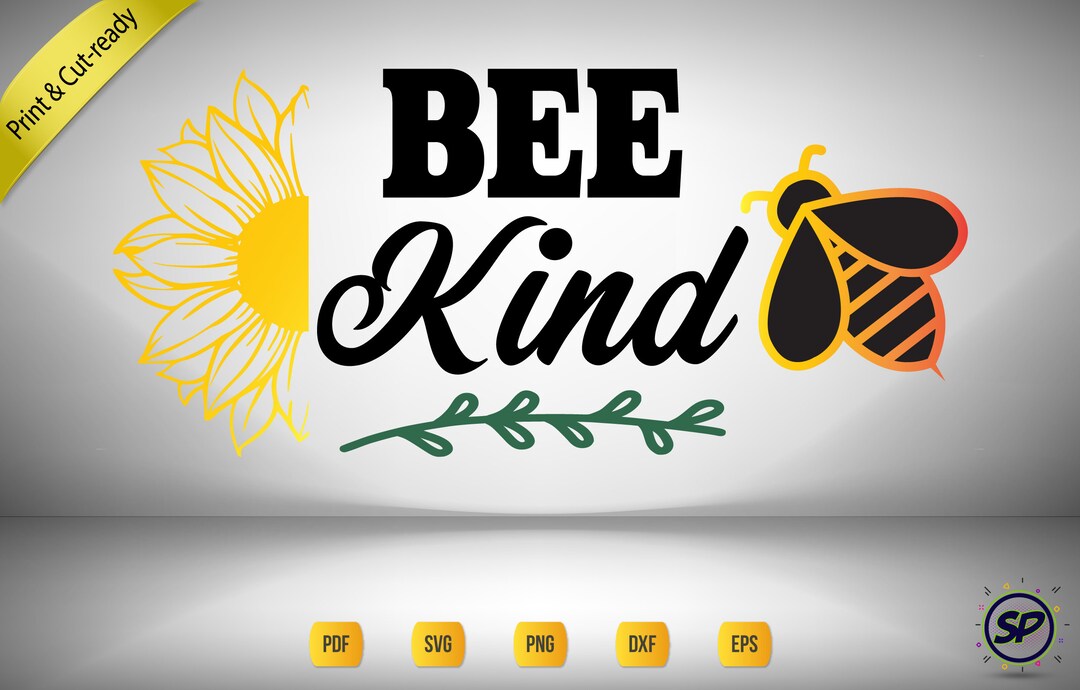 Bee Kind SVG | Kindness SVG | PNG | Positive Quotes W/print/cut File ...
