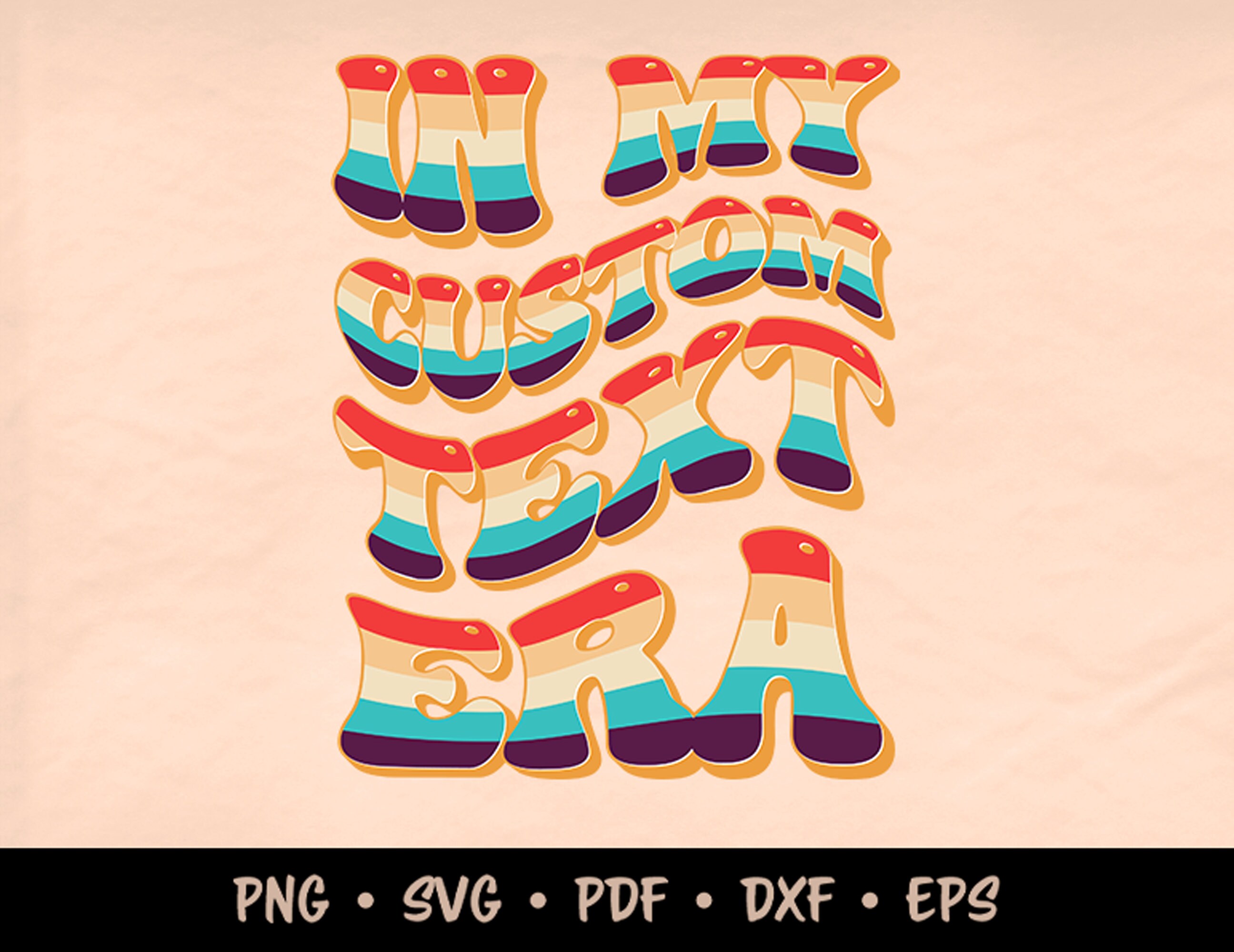 In My Custom Text Era Wavy Text Wavy Font Retro Colors Custom Wavy Stacked SVG PNG Printable ...