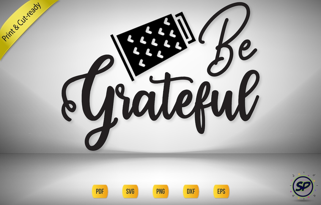 Be Grateful SVG Cheese Grater Wall Quote Design Kitchen Utensil SVG ...